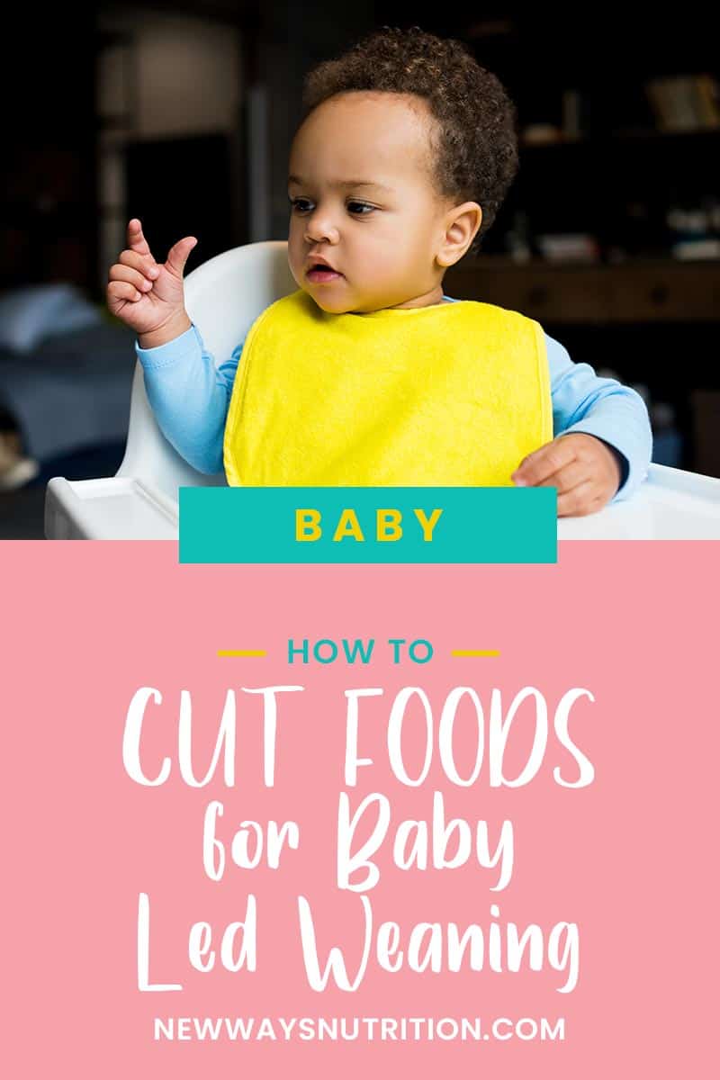 How to Cut Foods for Baby Led Weaning | New Ways Nutrition